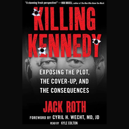 Killing Kennedy:, Jack Roth | 9798868682193 | Boeken | bol