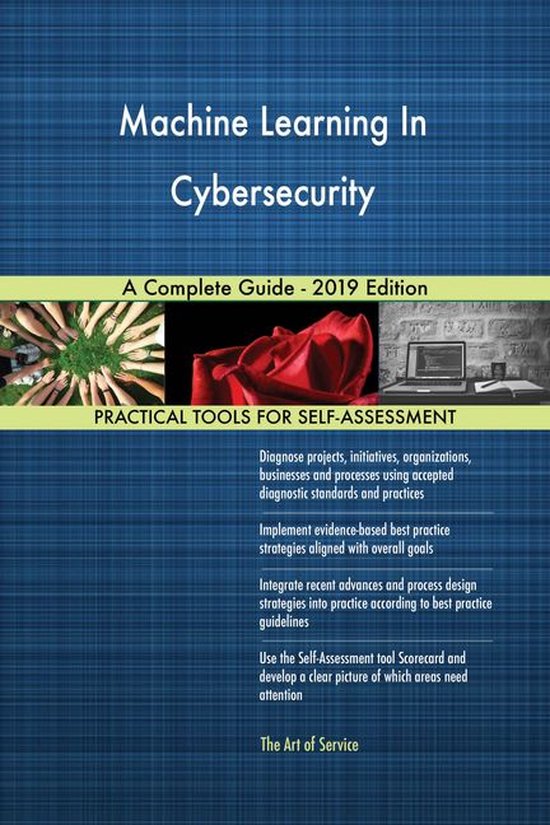 Machine Learning In Cybersecurity A Complete Guide - 2019 Edition ...