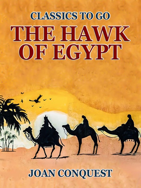 Classics To Go - The Hawk of Egypt (ebook), Joan Conquest ...