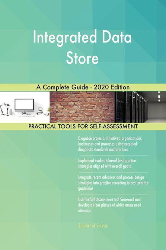 Integrated Data Store A Complete Guide - 2020 Edition (ebook), Gerardus ...
