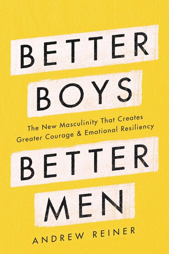 Better Boys, Better Men (ebook), Andrew Reiner | 9780062854964 | Boeken ...