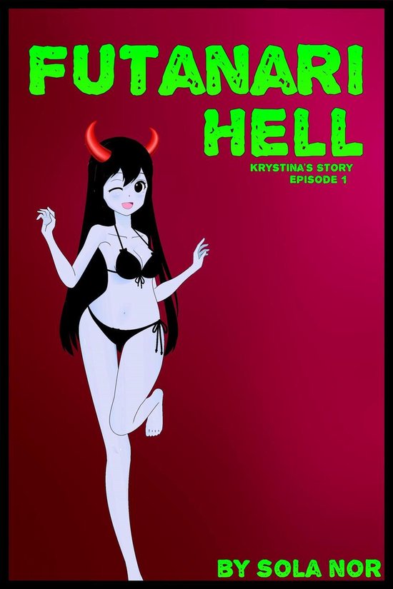 Futa on Female in Hell 1 - Futanari Hell: Krystina's Story, Episode 1 (ebook), Sola... | bol.com