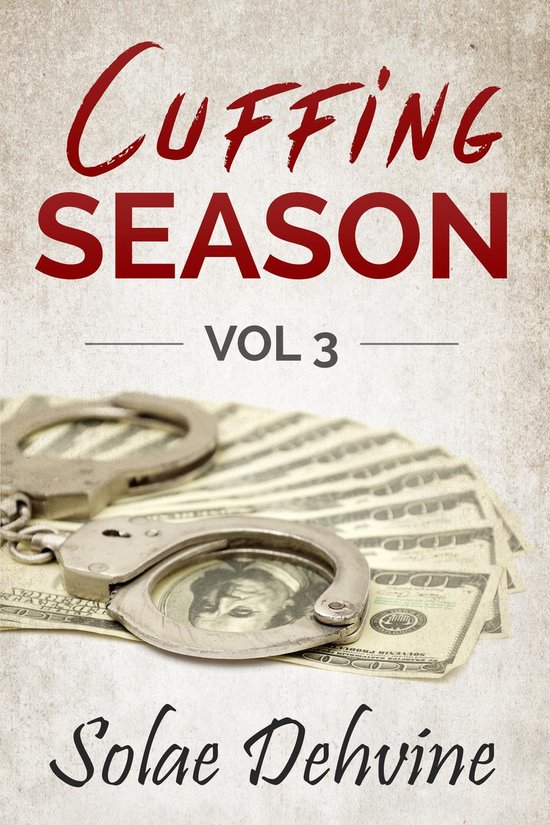 Cuffing Season 3 - Cuffing Season (ebook), Solae Dehvine ...