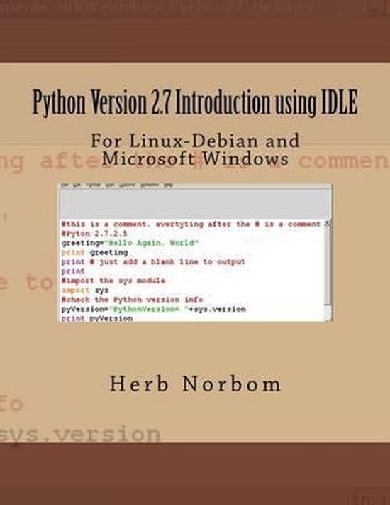 Python Version 2.7 Introduction using IDLE | 9781491250297 | Herb Norbom | Boeken | bol.com