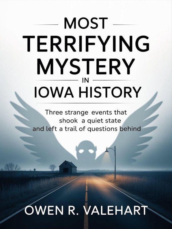 Most Terrifying Mystery in Iowa History: Three Strange Events That ...