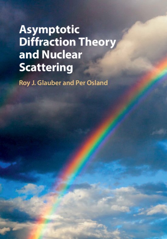 Asymptotic Diffraction Theory and Nuclear Scattering | 9781107104112 ...