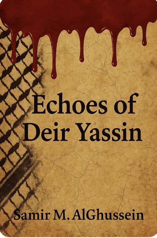 Echoes of Deir Yassin (ebook), Samir M. AlGhussein | 1230009541689 ...
