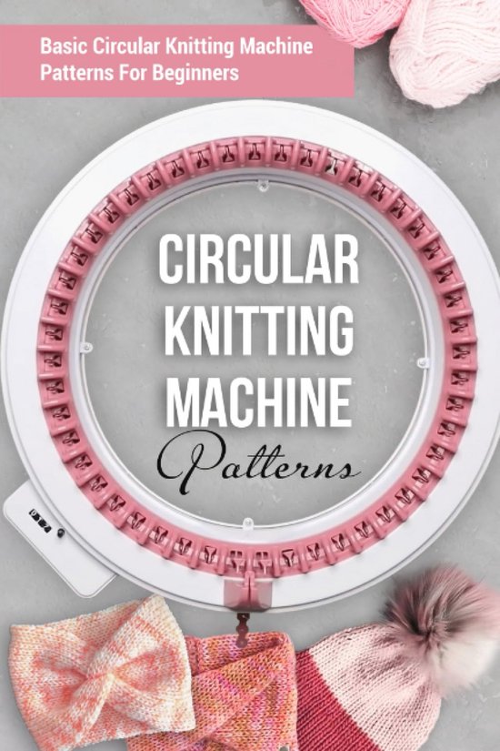 Circular Knitting Machine Patterns: Basic Circular Knitting Machine ...