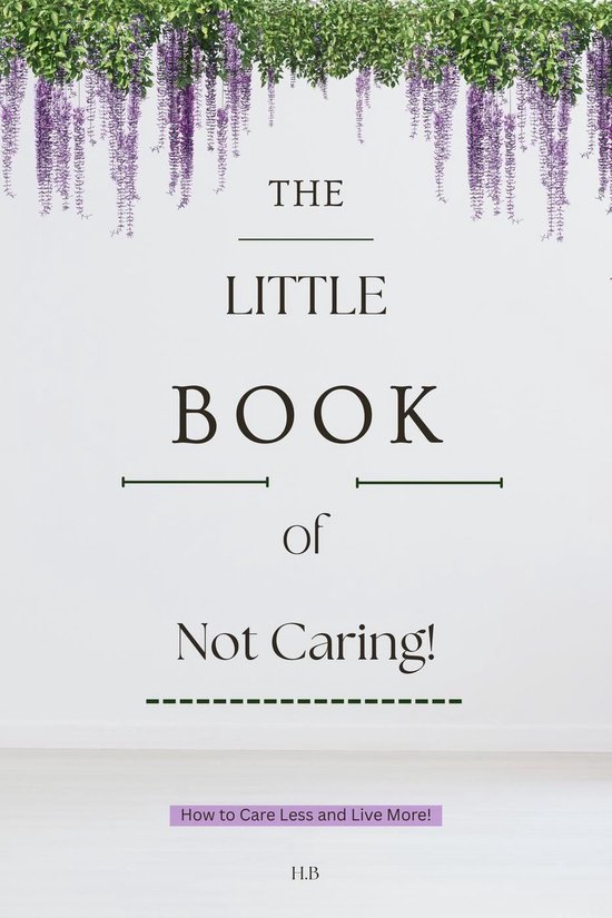 Small Books, Big Change - The Little Book of Not Caring (ebook), H.B ...