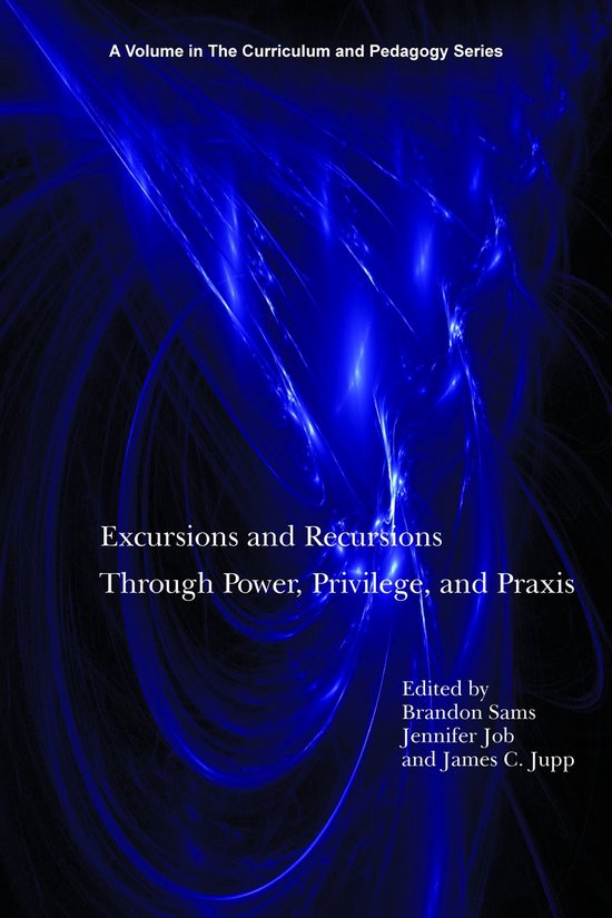 Curriculum and Pedagogy - Excursions and Recursions Through Power ...