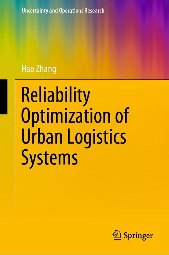 Uncertainty and Operations Research - Reliability Optimization of Urban Logistics... | bol.com