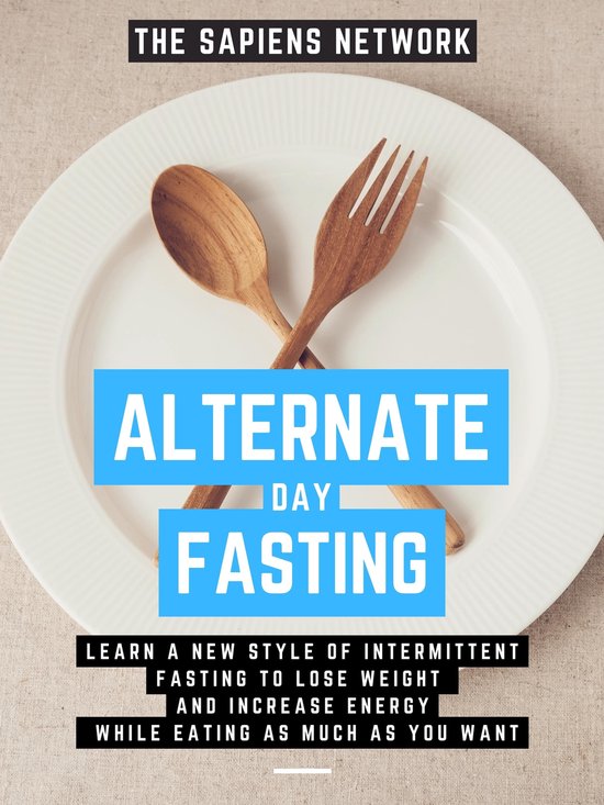 Alternate Day Fasting (ebook), The Sapiens Network | 6610000363346 ...