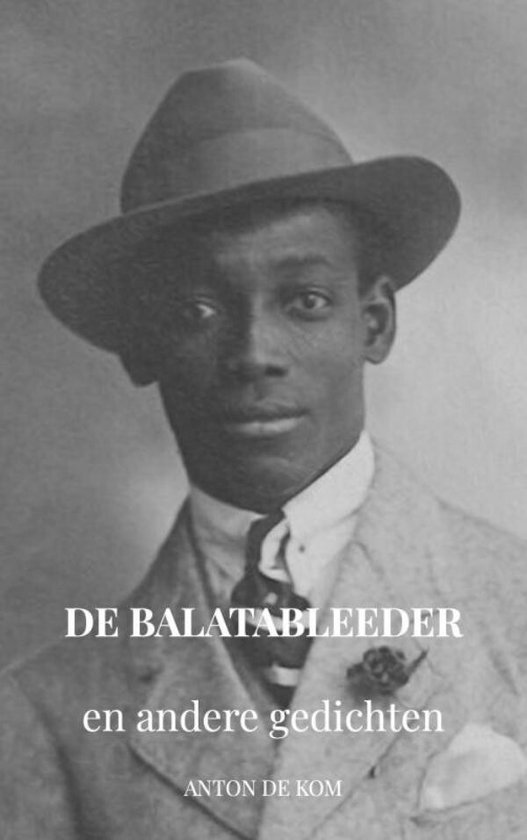 De Balatableeder en andere gedichten, Anton de Kom | 9789403641775 ...