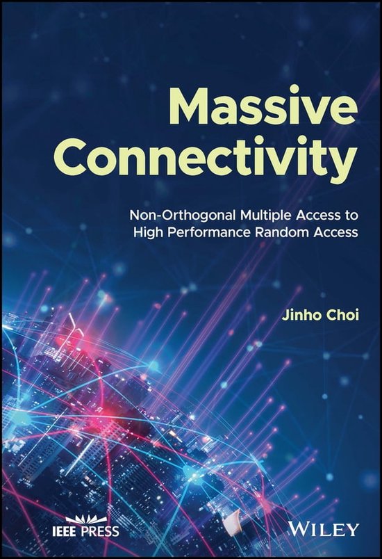 IEEE Press - Massive Connectivity (ebook), Jinho Choi | 9781119772798 ...