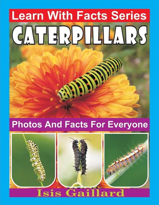 Learn With Facts Series 7 - Caterpillars Photos and Facts for Everyone ...