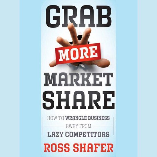 Grab More Market Share, Ross Shafer | 9781663708137 | Boeken | bol