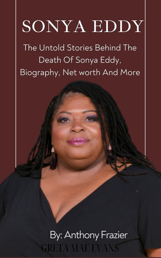 Sonya Eddy: The Untold Stories Behind The Death Of Sonya Eddy ...