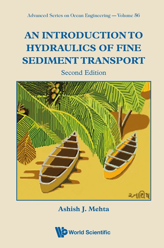Advanced Series on Ocean Engineering 56 - An Introduction to Hydraulics of Fine... | bol