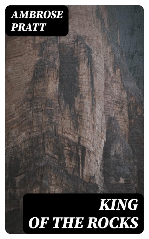 King of The Rocks (ebook), Ambrose Pratt | 8596547424208 | Boeken | bol