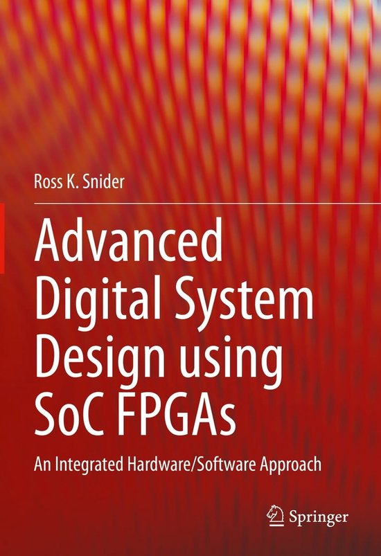 Advanced Digital System Design using SoC FPGAs (ebook), Ross K. Snider ...