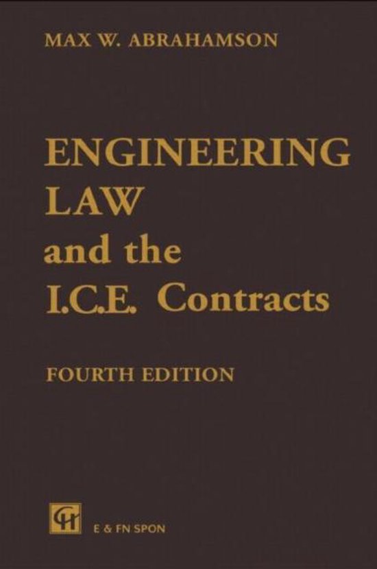 Engineering Law and the I.C.E. Contracts, Max W. Abrahamson ...