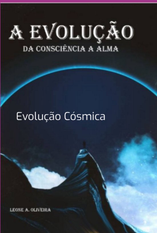 Evolução Da Consciência A Alma (ebook), Leone Amaral De Oliveira ...