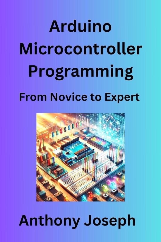 Series 1 - Arduino Microcontroller Programming - From Novice to Expert (ebook),... | bol
