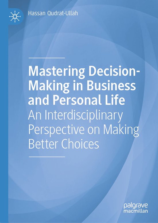 Mastering Decision-Making in Business and Personal Life (ebook), Hassan Qudrat-Ullah |... | bol