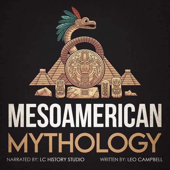 Mesoamerican Mythology, Leo Campbell | 9798347747535 | Boeken | bol
