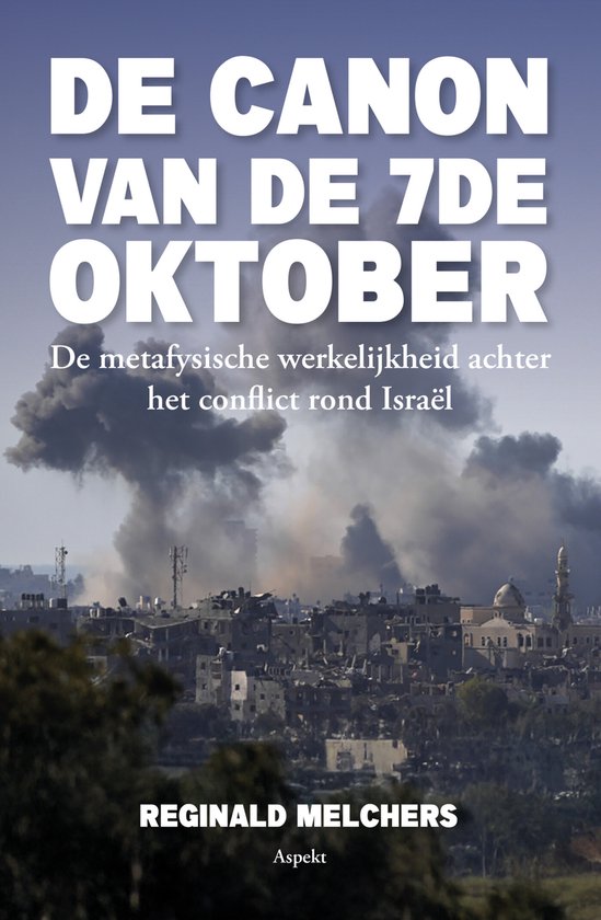 ‘De Canon’ van de 7de Oktober (ebook), Reginald Melchers ...