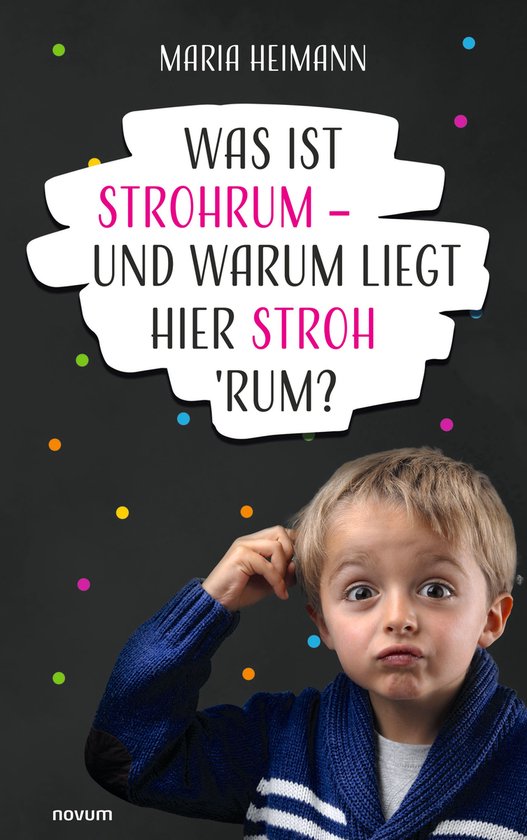 Was ist Strohrum - und warum liegt hier Stroh 'rum? (ebook), Maria ...