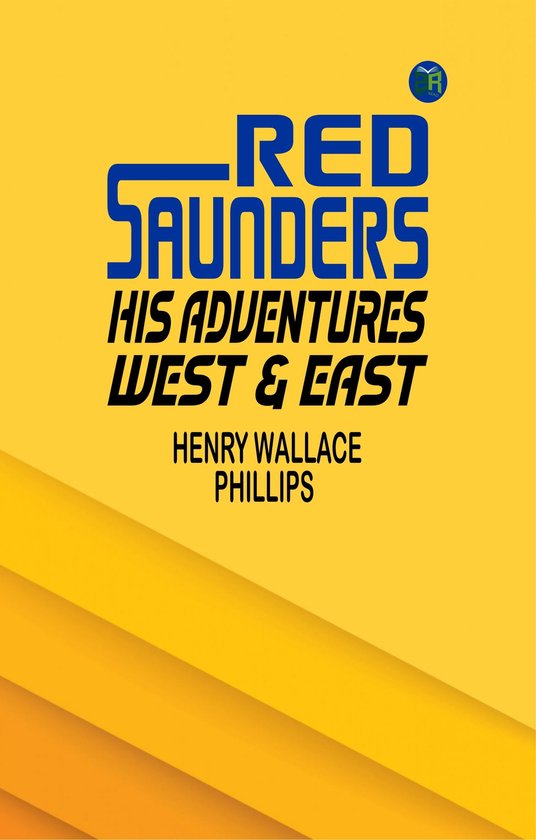 Red Saunders: His Adventures West & East (ebook), Henry Wallace ...