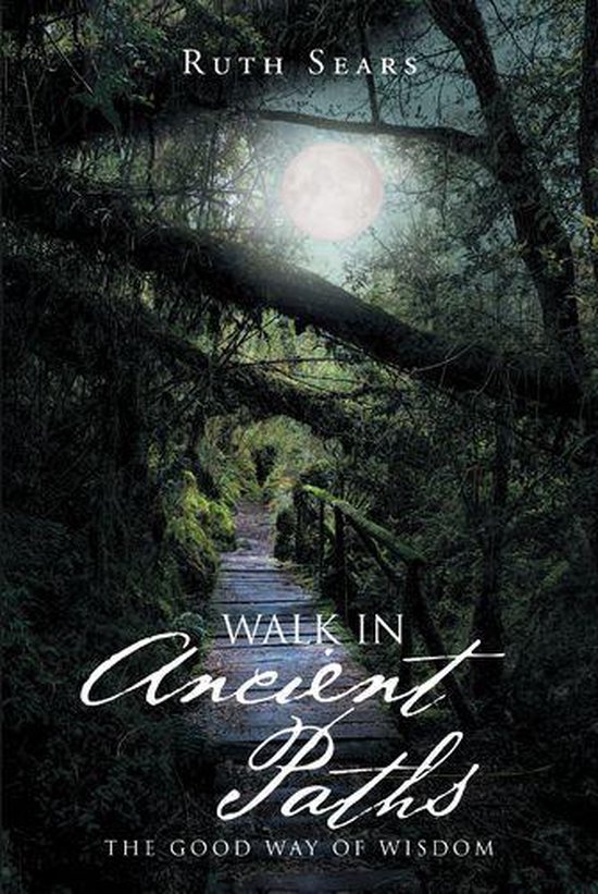 Walk in Ancient Paths (ebook), Ruth Sears | 9781644712368 | Boeken | bol