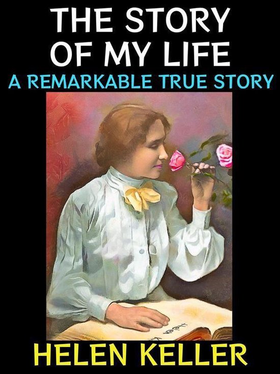 Helen Keller Collection 1 - The Story of my Life (ebook), Helen Keller ...