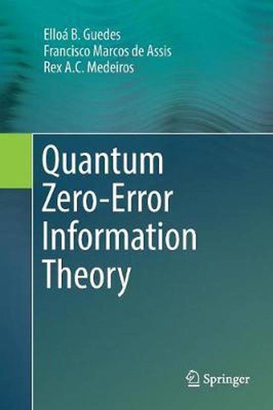Quantum Zero-Error Information Theory | 9783319826646 | Elloa B. Guedes ...