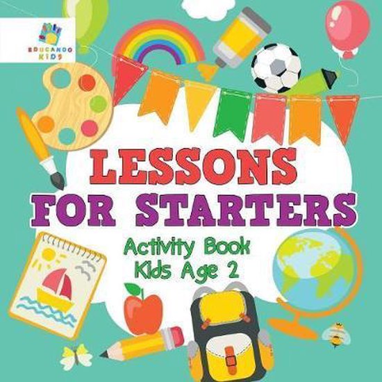 Lessons for Starters Activity Book Kids Age 2, Educando Kids ...