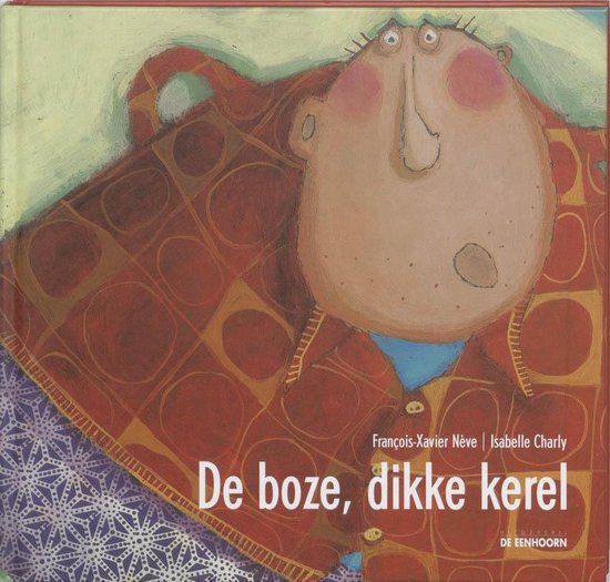 De boze, dikke kerel, F.-X. Neve | 9789058382849 | Boeken | bol.com