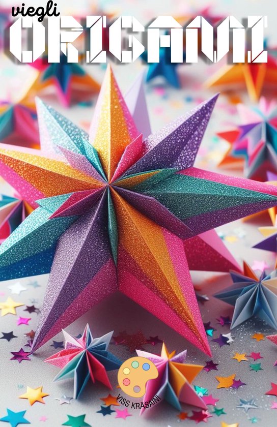 viegli ORIGAMI (ebook), VISS KRĀSAINI | 1230008428707 | Boeken | bol