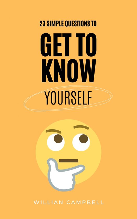 23 Simple Questions to Get To Know Yourself (ebook), Willian Campbell ...
