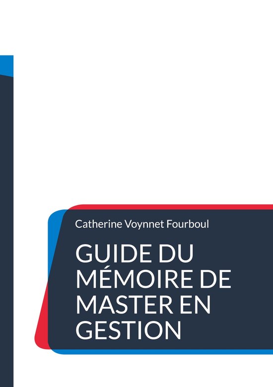 Guide du Mémoire de Master en gestion (ebook), Catherine Voynnet Fourboul |... | bol