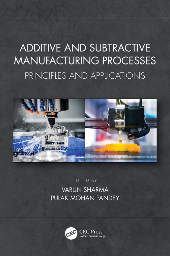 Additive and Subtractive Manufacturing Processes | 9781032355559 ...