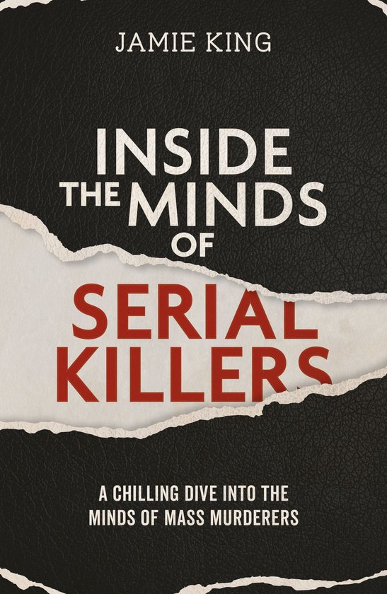 Inside the Minds of Serial Killers (ebook), Jamie King | 9781837996728 ...