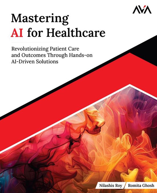 Mastering AI for Healthcare (ebook), Romita Ghosh | 9789348107640 | Boeken | bol