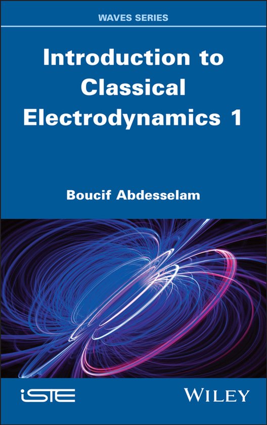 ISTE Invoiced- Introduction to Classical Electrodynamics, Volume 1 | 9781836690009 |... | bol