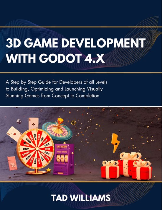 TECHNOLOGY 2025 - 3D GAME DEVELOPMENT WITH GODOT 4.x (ebook), Tad Williams |... | bol