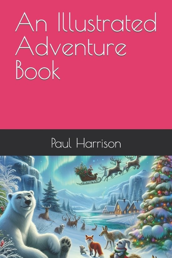 An Illustrated Adventure Book, Paul D Harrison | 9798869714787 | Boeken ...