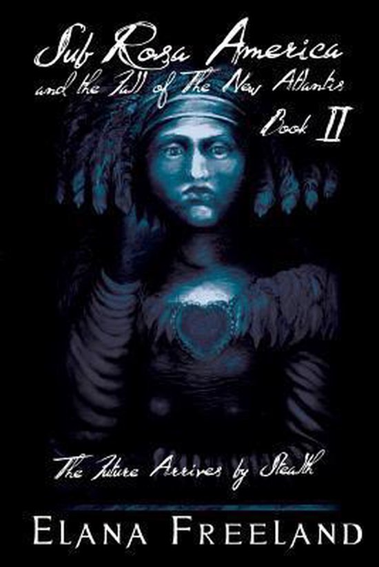 Sub Rosa America, Book II, Elana Freeland | 9781470026691 | Boeken ...
