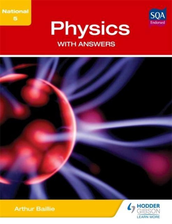National 5 Physics with Answers | 9781444184365 | Arthur Baillie | Boeken | bol.com