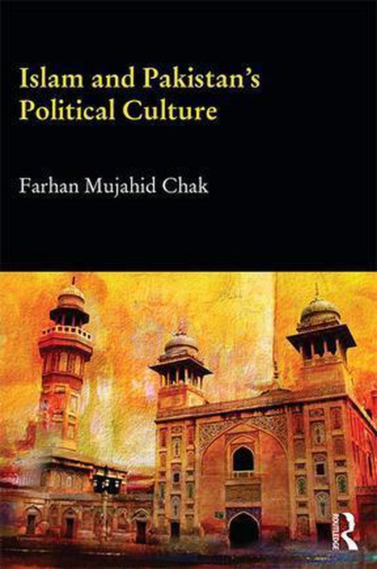 Islam and Pakistan's Political Culture (ebook), Farhan Mujahid Chak ...