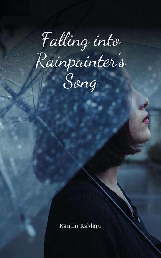 Falling into Rainpainter's Song (ebook), Kätriin Kaldaru ...